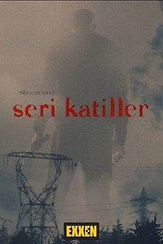 ‎Serial Killers in Turkey (2021) directed by Birkan Yılmaz • Reviews ...