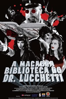‎Dr. Lucchetti's Macabre Atheneum (2022) directed by Paulo Biscaia ...