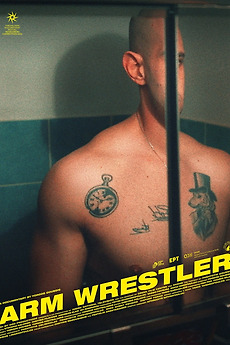 ‎Arm Wrestler (2022) directed by Yorgos Goussis • Reviews, film + cast ...
