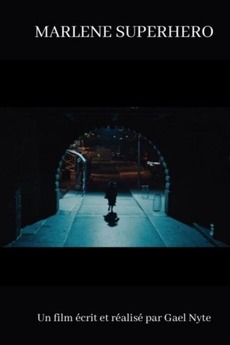 ‎Marlene Super Hero (2021) directed by Gaël Nyte • Film + cast • Letterboxd