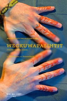 ‎Weckuwapasihtit (Those Yet to Come) (2022) directed by Geo Neptune ...