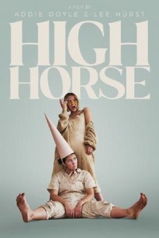 ‎High Horse (2022) directed by Addie Doyle, Lee Hurst • Reviews, film ...