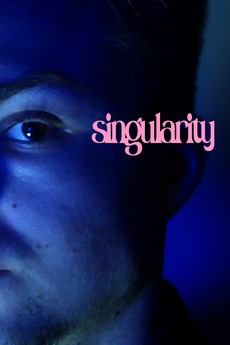 ‎Singularity directed by Gage Clift • Film + cast • Letterboxd