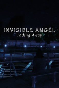 ‎Invisible Angel : Fading Away (2021) directed by Guillaume Miserey ...