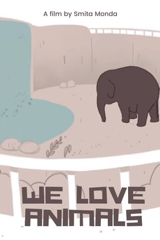 ‎We Love Animals (2019) directed by Smita Minda • Reviews, film + cast ...