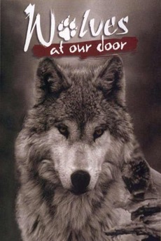 ‎Wolves at Our Door (1997) directed by Jim Dutcher • Film + cast ...