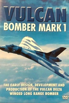 ‎Vulcan: Bomber Mark 1 (2007) • Film + cast • Letterboxd
