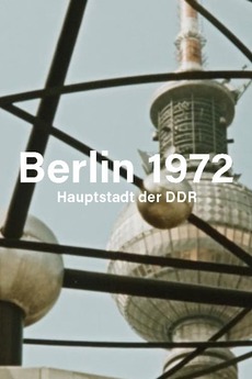 ‎Berlin 1972 - Hauptstadt der DDR (1973) directed by Heinz-Jochen ...