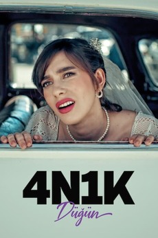 ‎4N1K Düğün (2021) directed by Deniz Coşkun • Reviews, film + cast ...