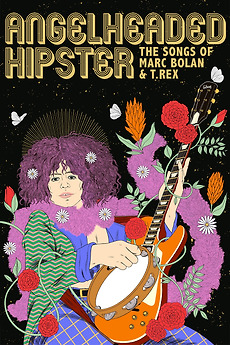 ‎Angelheaded Hipster: The Songs of Marc Bolan & T. Rex (2022) directed ...