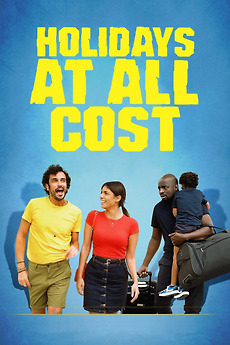 ‎Holidays at All Cost (2020) directed by Stevan Lee Mraovitch • Reviews ...