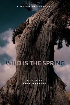 ‎Wild is the Spring (2021) directed by Adla Massoud • Film + cast ...