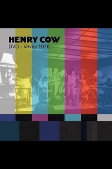 ‎Henry Cow - Vevey 1976 (2017) • Film + cast • Letterboxd