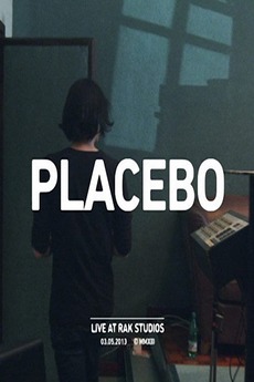 ‎Placebo - Live At RAK Studios (2013) • Film + cast • Letterboxd
