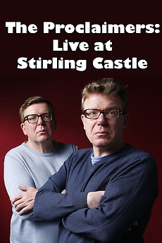 ‎The Proclaimers: Live at Stirling Castle (2013) directed by Don Coutts ...