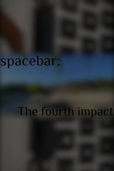 ‎spacebar: The fourth impact (2021) directed by Jake • Reviews, film ...