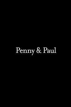 ‎Penny and Paul (2017) directed by Brian Rawlins • Reviews, film + cast ...