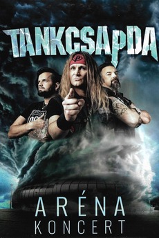 ‎Tankcsapda ‎– Aréna Koncert (2017) • Reviews, film + cast • Letterboxd