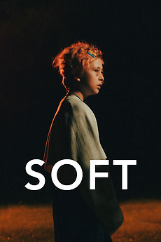 ‎Soft (2022) directed by Joseph Amenta • Reviews, film + cast • Letterboxd