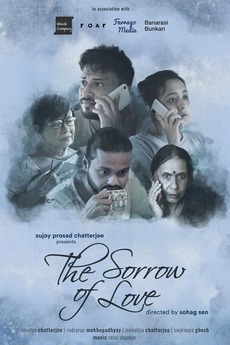‎The Sorrow of Love (2022) directed by Sohag Sen • Film + cast • Letterboxd