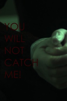 ‎You Will Not Catch Me! (2021) directed by Jake Phillips • Reviews ...