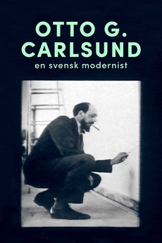 ‎Otto G. Carlsund - en svensk modernist (2007) directed by Anders ...
