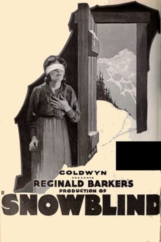 ‎Snowblind (1921) directed by Reginald Barker • Film + cast • Letterboxd