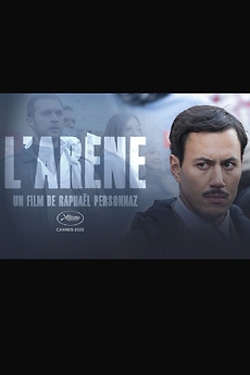 ‎L'Arène (2022) directed by Raphaël Personnaz • Reviews, film + cast ...