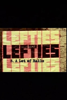 ‎Lefties: A Lot Of Balls (2006) directed by Vanessa Engle • Reviews ...