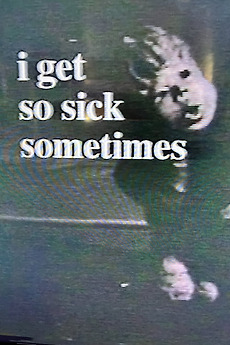 ‎I Get So Sick Sometimes (2001) directed by Joey Smack • Reviews, film ...