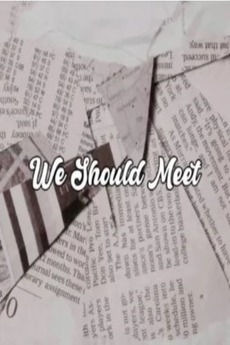 ‎We Should Meet directed by Tristan Anthony Ortiz • Film + cast ...
