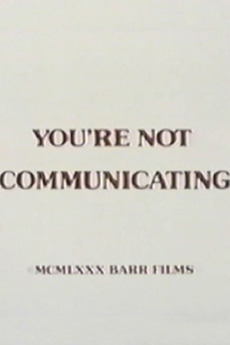 ‎You're Not Communicating (1980) directed by Jerry Callner • Film ...