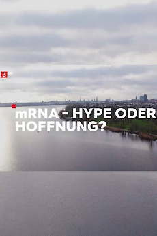 ‎mRNA - Hype oder Hoffnung? (2022) directed by Larissa Klinker, Tina ...