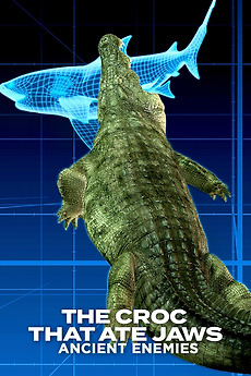‎The Croc That Ate Jaws: Ancient Enemies (2022) • Reviews, film + cast • Letterboxd