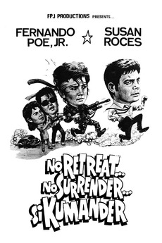 ‎No Retreat...No Surrender...Si Kumander (1987) directed by Pablo ...