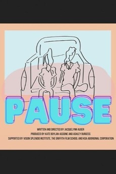 ‎Pause (2022) directed by Jacquelynn Auger • Reviews, film + cast ...