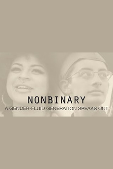 ‎Nonbinary: A Gender-Fluid Generation Speaks Out (2016) directed by Andre Malok • Reviews, film ...