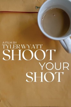 ‎Shoot Your Shot (2022) directed by Tyler Wyatt • Reviews, film + cast ...