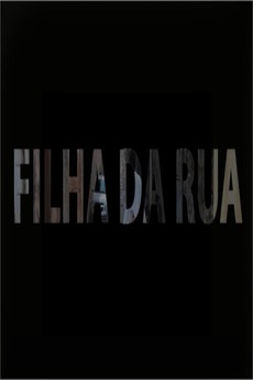 ‎Filha da Rua (2014) directed by Rebeca Gonçalves • Film + cast ...