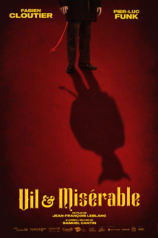‎Vile & Miserable (2024) directed by Jean-François Leblanc • Reviews ...