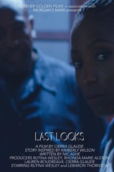 ‎Last Looks (2017) directed by Cierra Glaude • Film + cast • Letterboxd