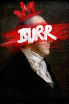 ‎Burr: A New Muscial (2022) • Film + cast • Letterboxd