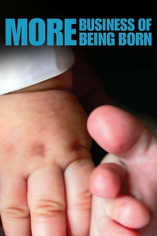 ‎More Business of Being Born (2011) directed by Abby Epstein • Film ...