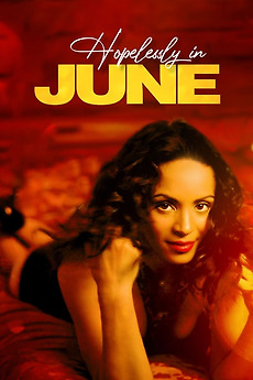 ‎Hopelessly in June (2011) directed by Vincent Brantley • Reviews, film ...