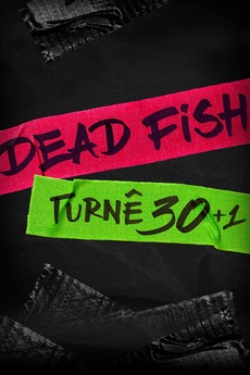 ‎Dead Fish: 30+1 (2022) directed by Murilo Amancio • Reviews, film ...