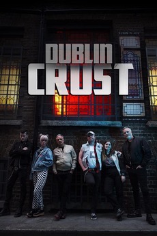 ‎Dublin Crust (2022) directed by Baz Black • Reviews, film + cast ...