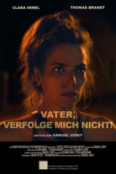 ‎Father, Chase Me Not! (2023) directed by Sámuel Visky • Film + cast ...
