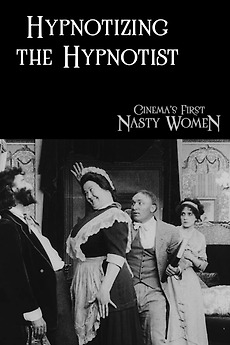 ‎Hypnotizing the Hypnotist (1911) directed by Laurence Trimble ...