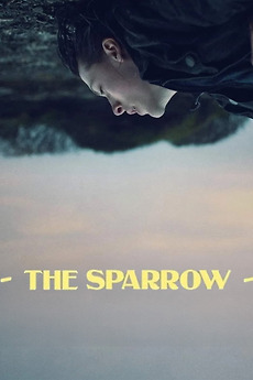 ‎The Sparrow (2022) directed by Michael Kinirons • Reviews, film + cast ...