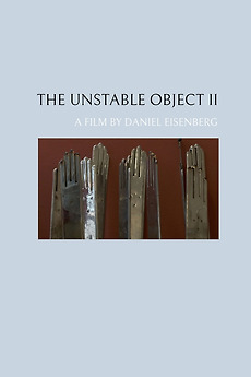 ‎The Unstable Object II (2022) directed by Daniel Eisenberg • Reviews ...